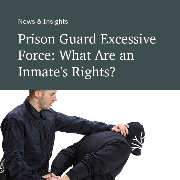 Understanding an Inmate’s Rights Against Excessive Force